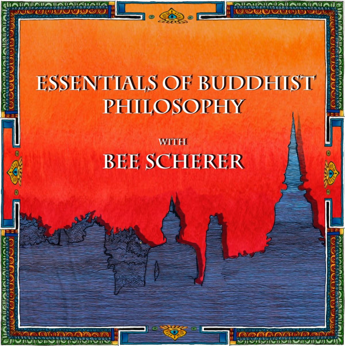 Essentials of Buddhist Philosophy with Bee Scherer - Wise Studies
